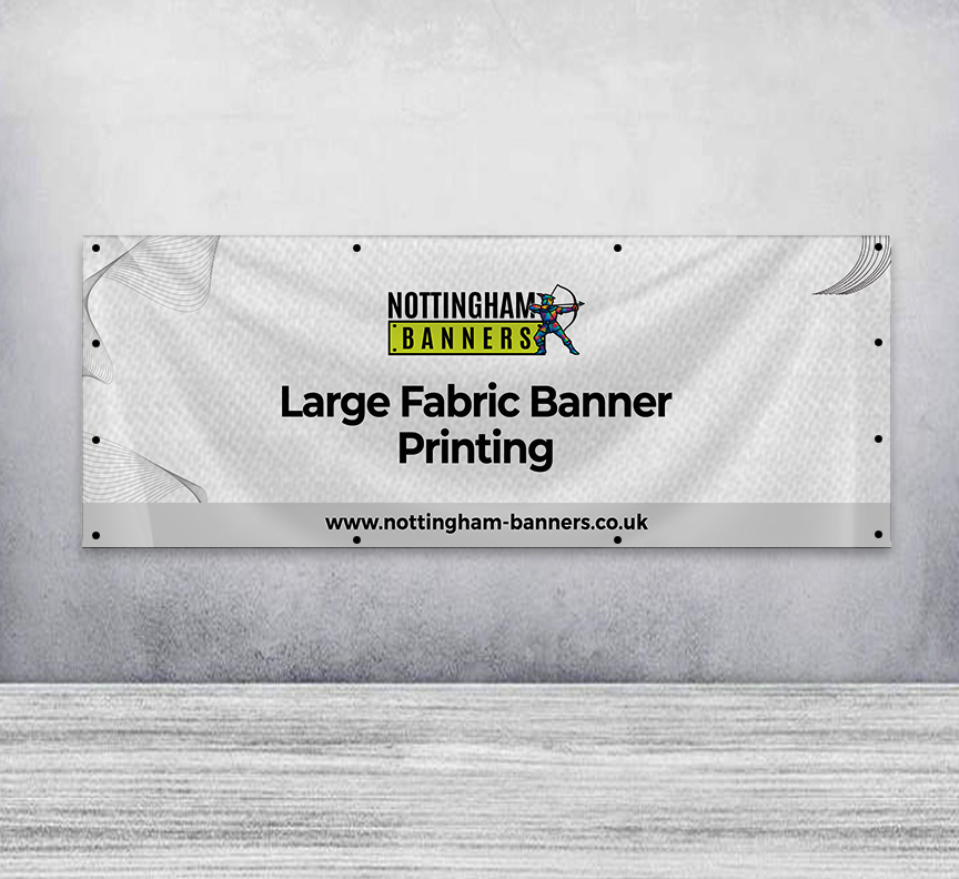 Large Fabric Banner Printing Same Day & Next Day Printing Nottingham
