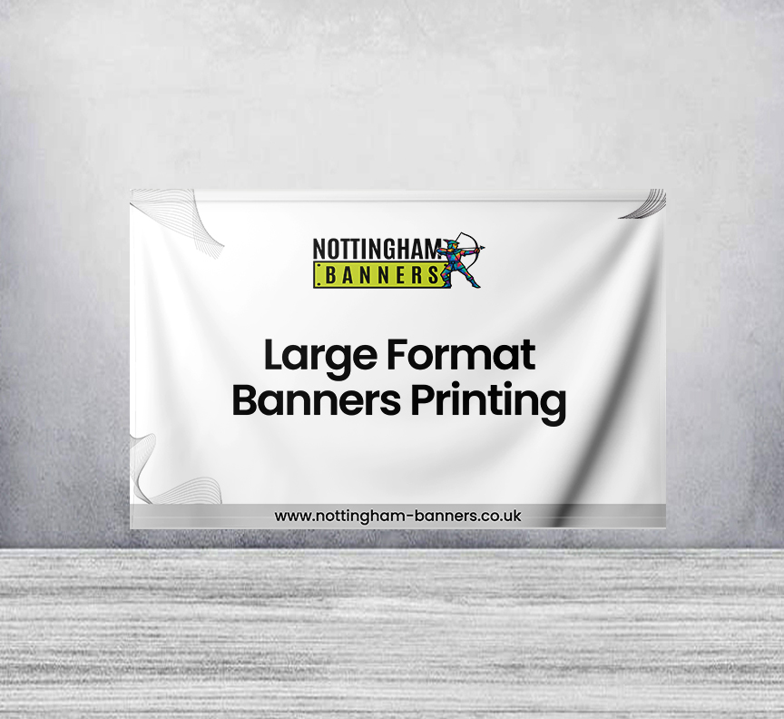 Large Format Banners Printing Same Day & Next Day Printing Nottingham